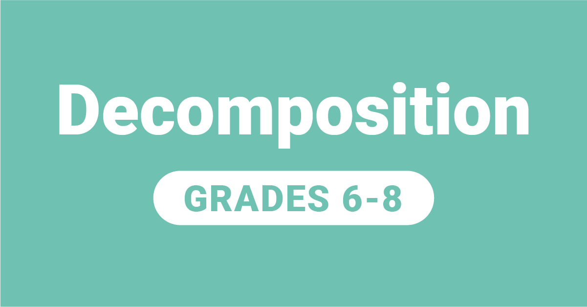 Computational Thinking: Decomposition for Grades 6-8